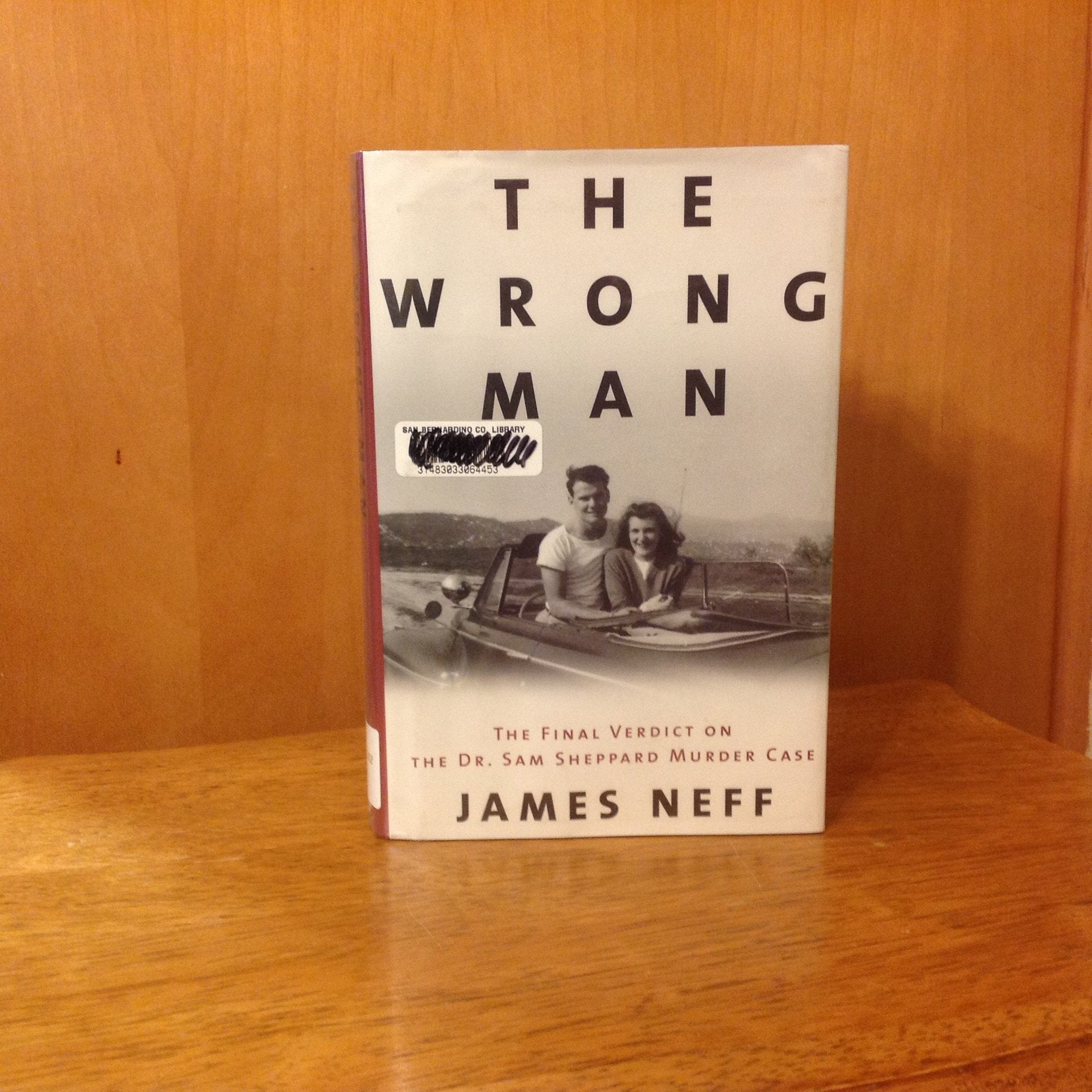 The Wrong Man: The Final Verdict on the Dr. Sam Sheppard Murder Case ...